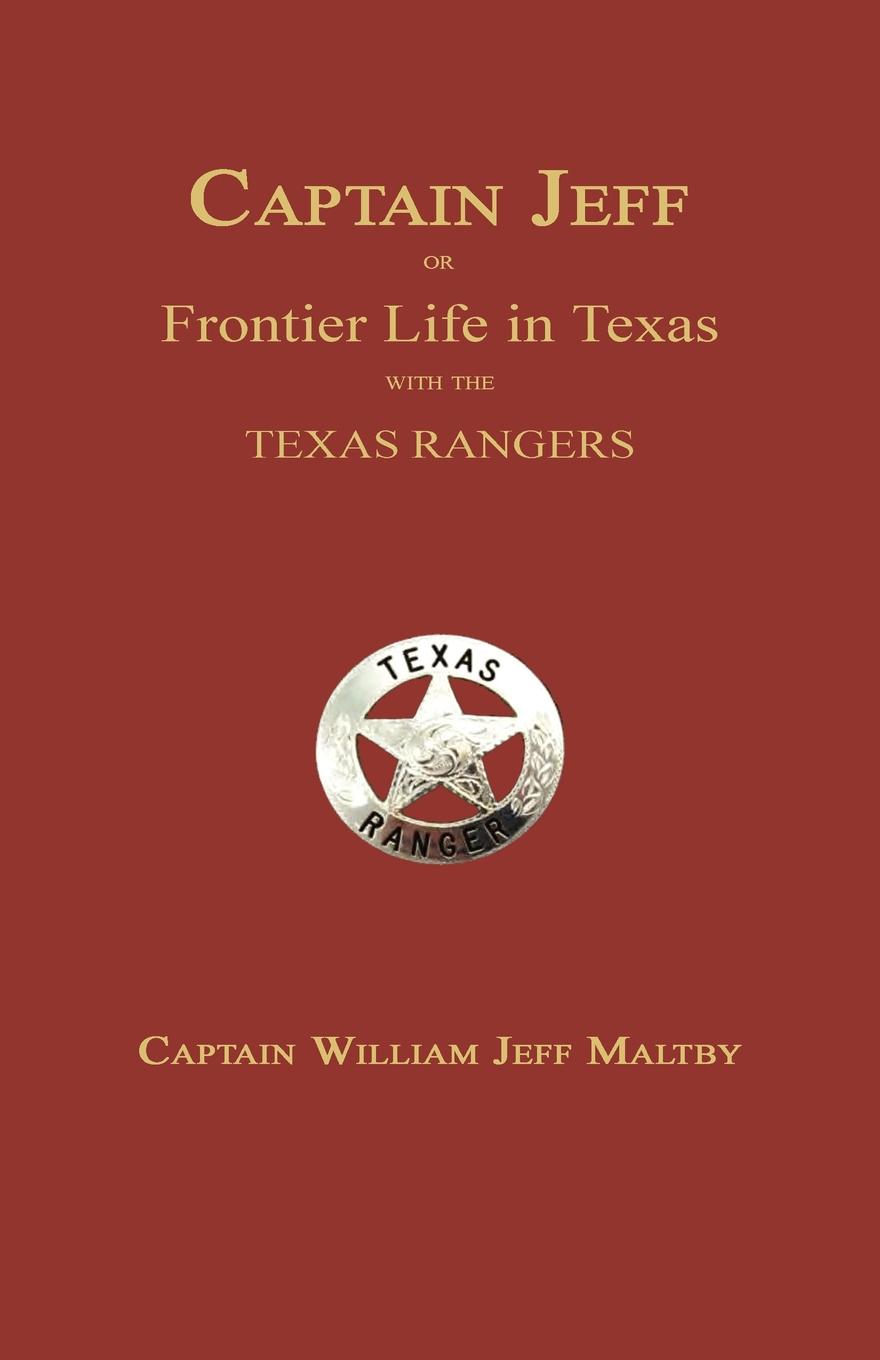 Captain Jeff or Frontier Life in Texas With the Texas Rangers – Janaway ...
